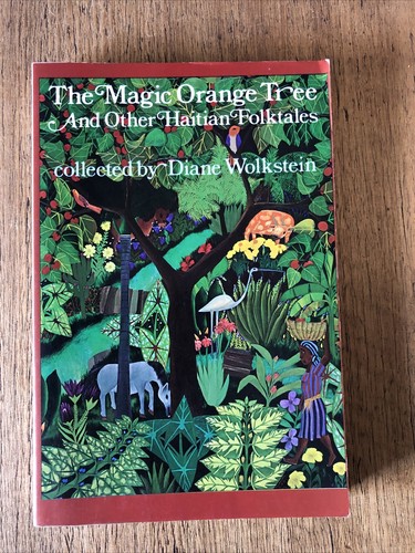 The Magic Orange Tree And Other Haitian Folktales By Diane Wolkstein ...