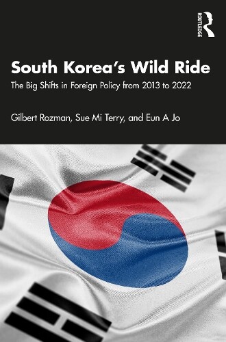 Gilbert Rozman Sue Mi Terry Eun A Jo South Korea’s Wild Ride (Poche ...