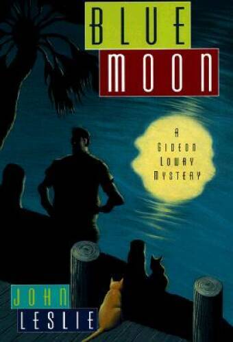 Blue Moon (Gideon Lowry Mysteries) - Hardcover By Leslie, John - GOOD ...