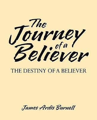 The Journey of a Believer: The Destiny of a Believer by James Ardis ...