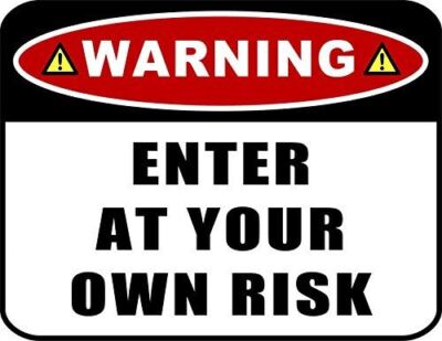 "Warning Enter at Your Own Risk" 11 inch by 9.5 inch Laminated Funny ...