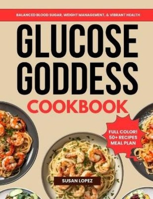 Susan Lopez The Glucose Goddess Cookbook (Poche) | eBay