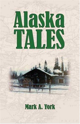 Alaska Tales by Mark York (2003, Trade Paperback) for sale online | eBay