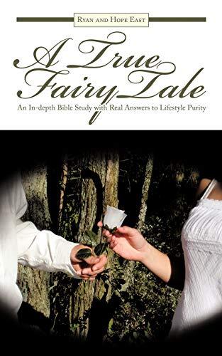 A True Fairy Tale: An In-depth Bible Study with Real Answers to ...