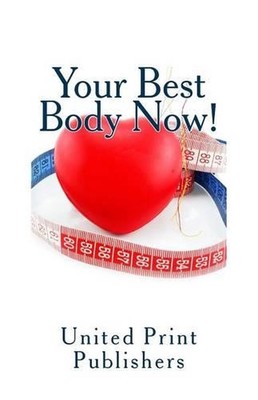 Your Best Body Now!: Real Advice from 10 Top Trainers by Ava Ford ...