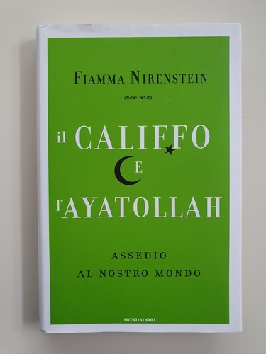IL CALIFFO E L'AYATOLLAH. ASSEDIO AL NOSTRO MONDO PRIMA EDIZIONE ...