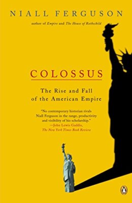 Colossus: The Rise and Fall of the ..., Ferguson, Niall 9780143034797| eBay
