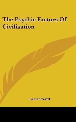 Psychic Factors of Civilisation by Lester Ward (2007, Hardcover) for ...