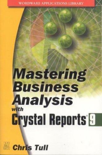 Mastering Business Analysis with Crystal Reports by Chris Tull (2003 ...