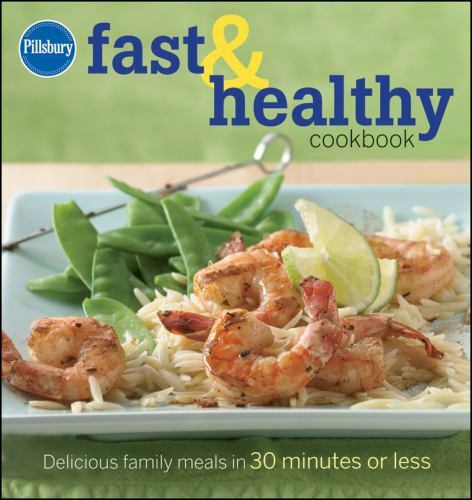 Pillsbury Fast & Healthy Cookbook: De- spiral-bound, Editors ...