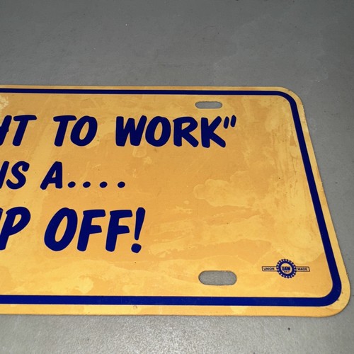 Vintage Right To Work Is A Rip Off Booster License Plate USA Electrical ...