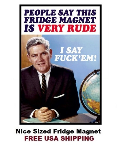 617 - Funny Rude Fridge Meme Nice Large Refrigerator Magnet | eBay