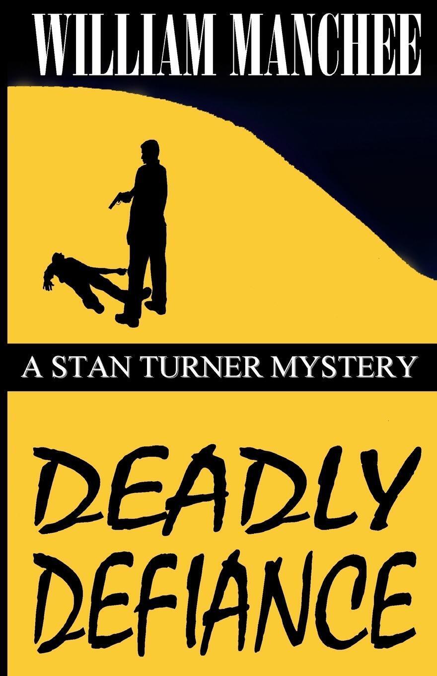 Deadly Defiance William Manchee Taschenbuch Stan Turner Mystery ...