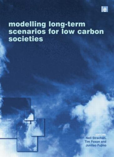 Modelling Long-Term Scenarios for Low Carbon Societies by Tim Foxon ...