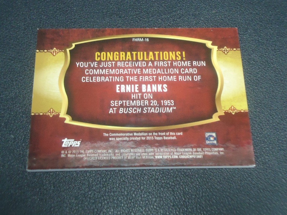 Ernie Banks 2015 TOPPS 1ST HOME RUN COMMEMORATIVE MEDALLION Card # ...