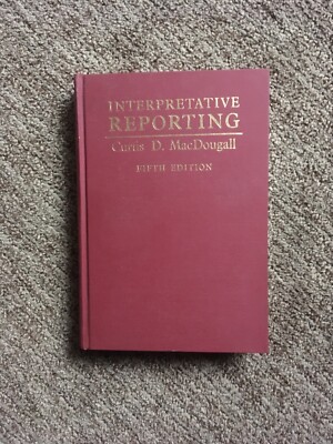 INTERPRETATIVE REPORTING (FIFTH EDITION) By Curtis D. Macdougall | eBay