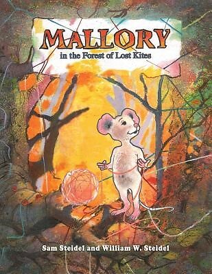 Mallory in the Forest of Lost Kites by Steidel, William W. -Paperback ...