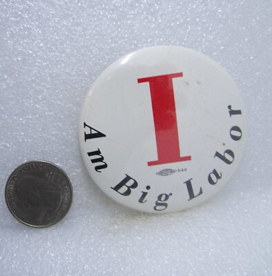 I Am Big Labor Button Pin | eBay
