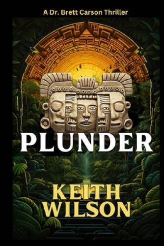 PLUNDER - Paperback By Wilson, Keith - VERY GOOD 9781951188047| eBay