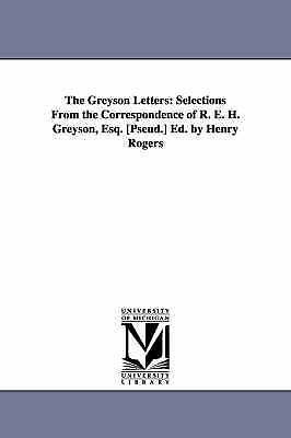The Greyson Letters: Selections From the Correspondence of R. E. H ...