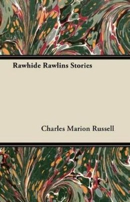 Charles Marion Russell Rawhide Rawlins Stories (Poche) | eBay