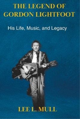 Lee L Mull The Legend of Gordon Lightfoot (Poche) | eBay