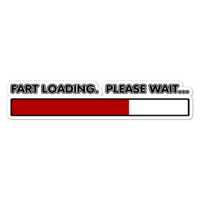 Fart Loading. Please Wait…, Vinyl Decal Sticker, Indoor Outdoor, 3 ...