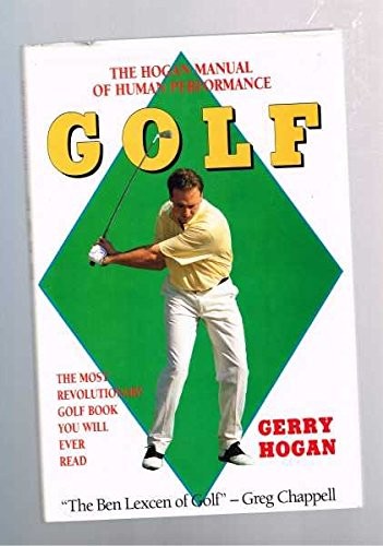 THE HOGAN MANUAL OF HUMAN PERFORMANCE: GOLF By Gerry Hogan - Hardcover ...