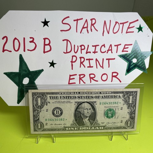 2013 B Duplicate Print Error $1 B 06430382* Fancy Serial Numbers Star ...