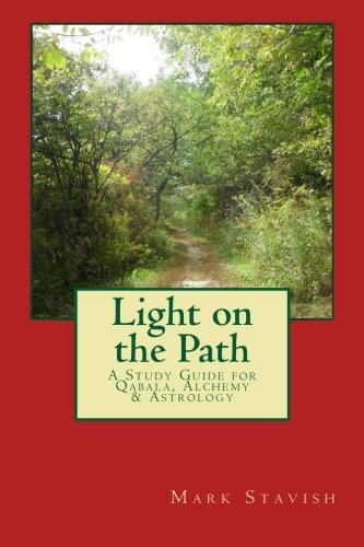 LIGHT ON THE PATH: A STUDY GUIDE FOR QABALA, ALCHEMY, & By Mark Stavish ...