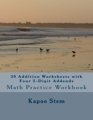 30 Addition Worksheets with Four 2-Digit Addends: Math Practice ...
