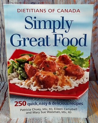 Dietitians of Canada Simply Great Food by Patricia Chuey (2007 ...