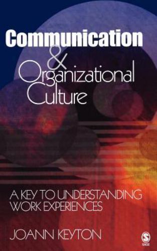 Communication and Organizational Culture : A Key to Understanding Work ...