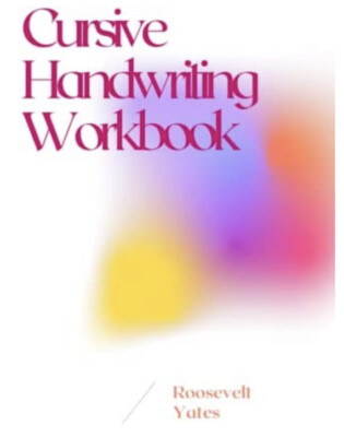 Cursive Writing Workbook By Roosevelt Yates, Handwriting Practice Book ...