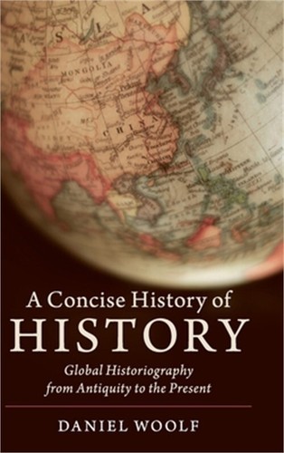 A Concise History of History: Global Historiography from Antiquity to ...