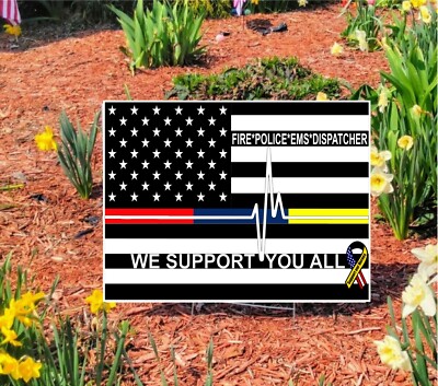 WE SUPPORT OUR FIRE POLICE EMS DISPATCHER 16"x22" Plastic Coroplast ...