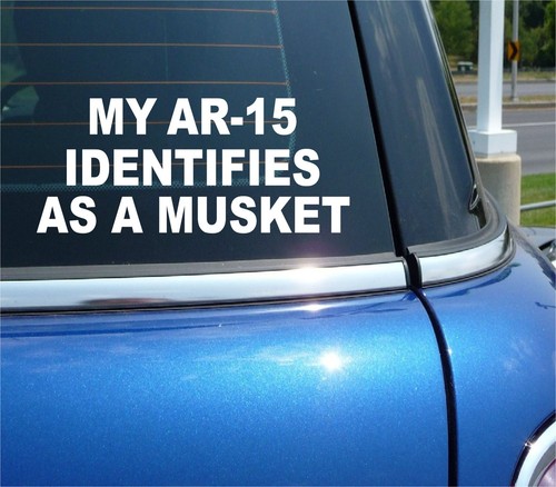 MY AR15 IDENTIFIES AS A MUSKET STICKER DECAL 2A GUN RIGHTS FUNNY CAR ...