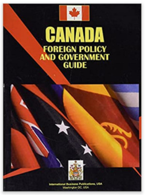 Canada Foreign Policy and Government Guide (World Foreign Policy and ...