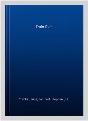 Train Ride, Paperback by Crebbin, June; Lambert, Stephen (ILT), Brand ...