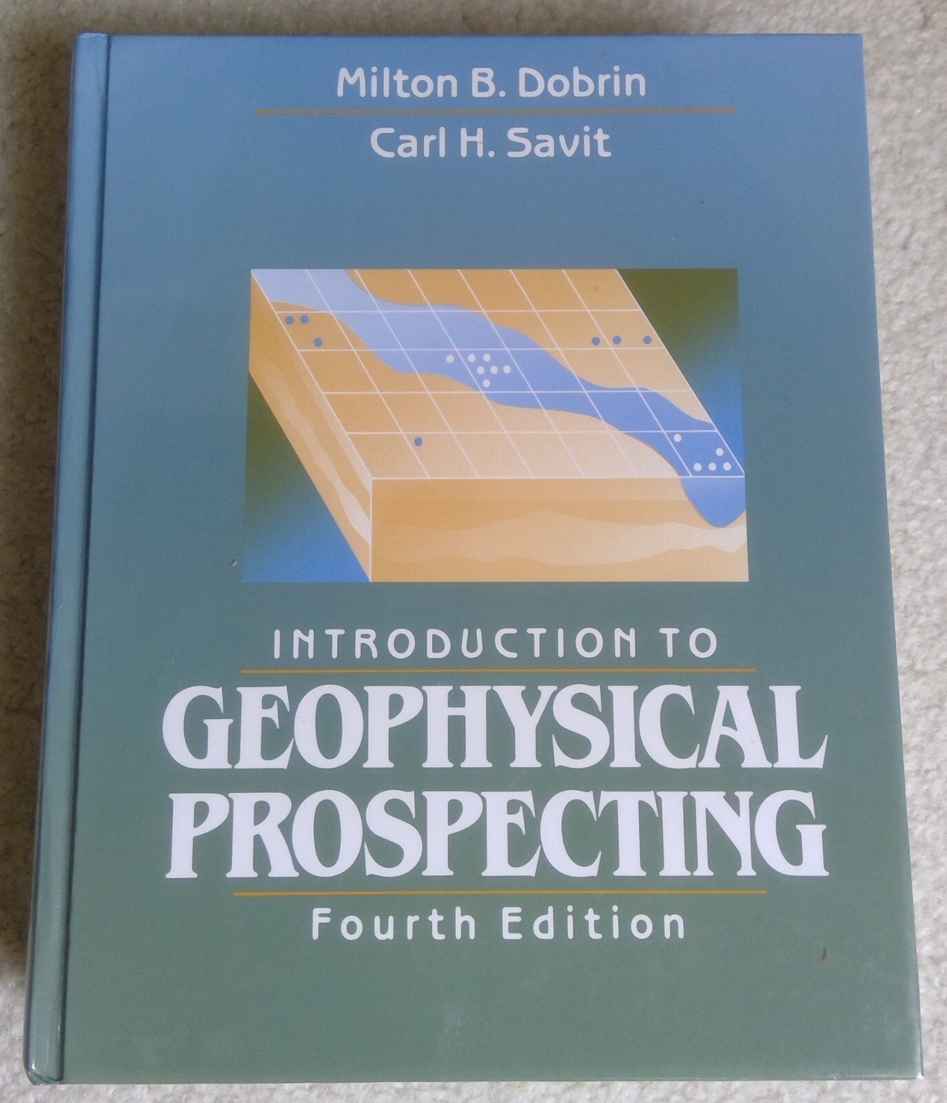 INTRODUCTION TO GEOPHYSICAL PROSPECTING 4th Edition - Dobrin & Savit ...
