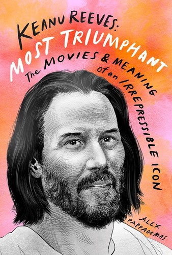 Keanu Reeves: Most Triumphant | The Movies and Meaning of an ...
