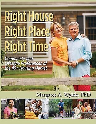 Right House, Right Place, Right Time : Home Community and Lifestyle ...