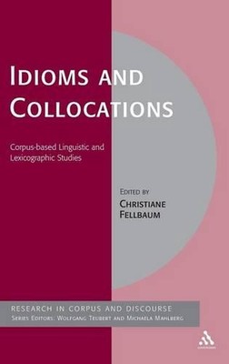 Idioms and Collocations: Corpus-based Linguistic and Lexicographic ...