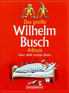 Das große Wilhelm Busch Album von Busch, Wilhelm | Buch | Zustand sehr ...