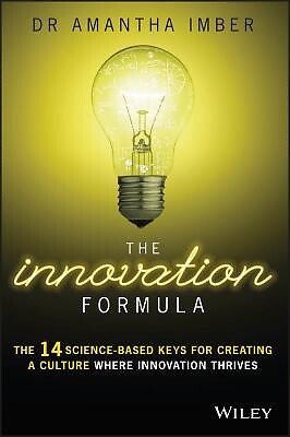 The Innovation Formula 14 Science-Based Keys for Creating by Imber ...