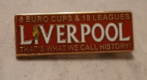 Liverpool Pin Badge - 6 Euro Cups, 18 Leagues - That's what we call ...