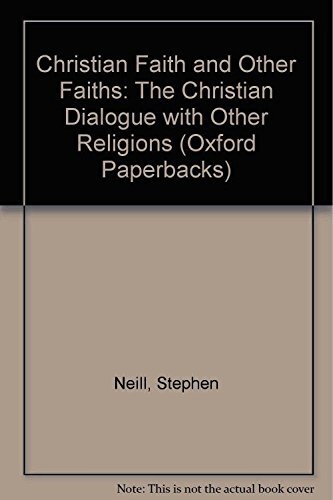 CHRISTIAN FAITH AND OTHER FAITHS: THE CHRISTIAN DIALOGUE By Stephen ...