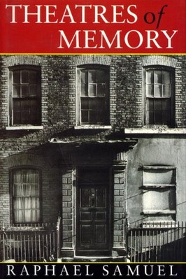 Theatres of Memory: Past and Presen..., Samuel, Raphael 9780860912095 ...