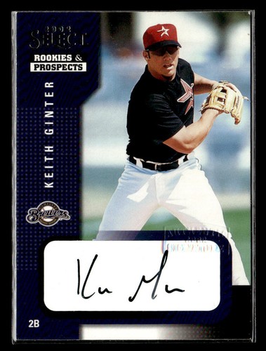 2002 Select Rookies & Prospects #55 Keith Ginter auto card Milwaukee ...