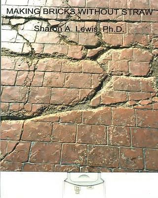 Making Bricks Without Straw by Sharon Lewis (2016, Trade Paperback) for ...